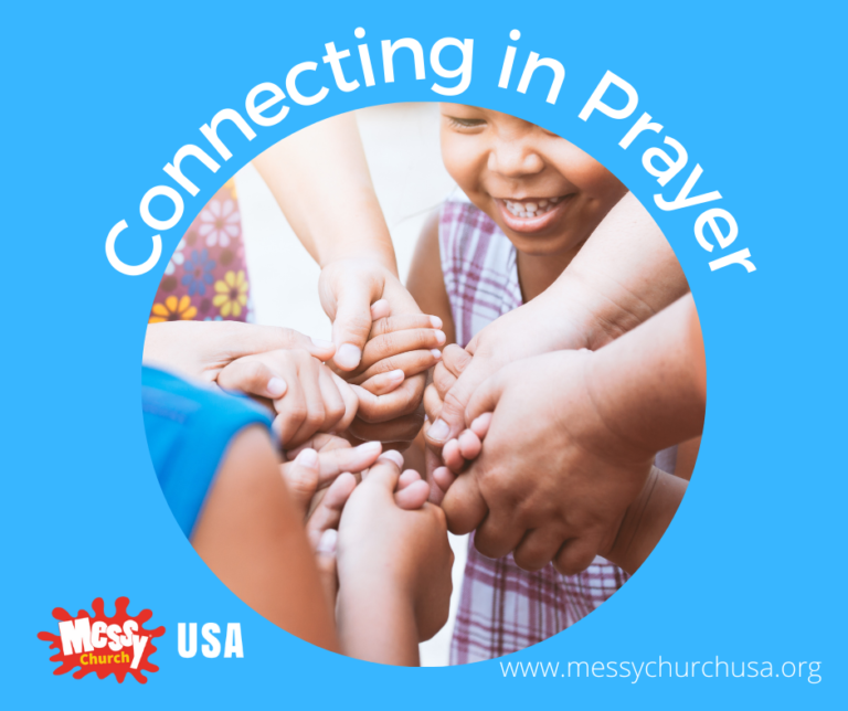 Connecting in Prayer - Messy Church USA